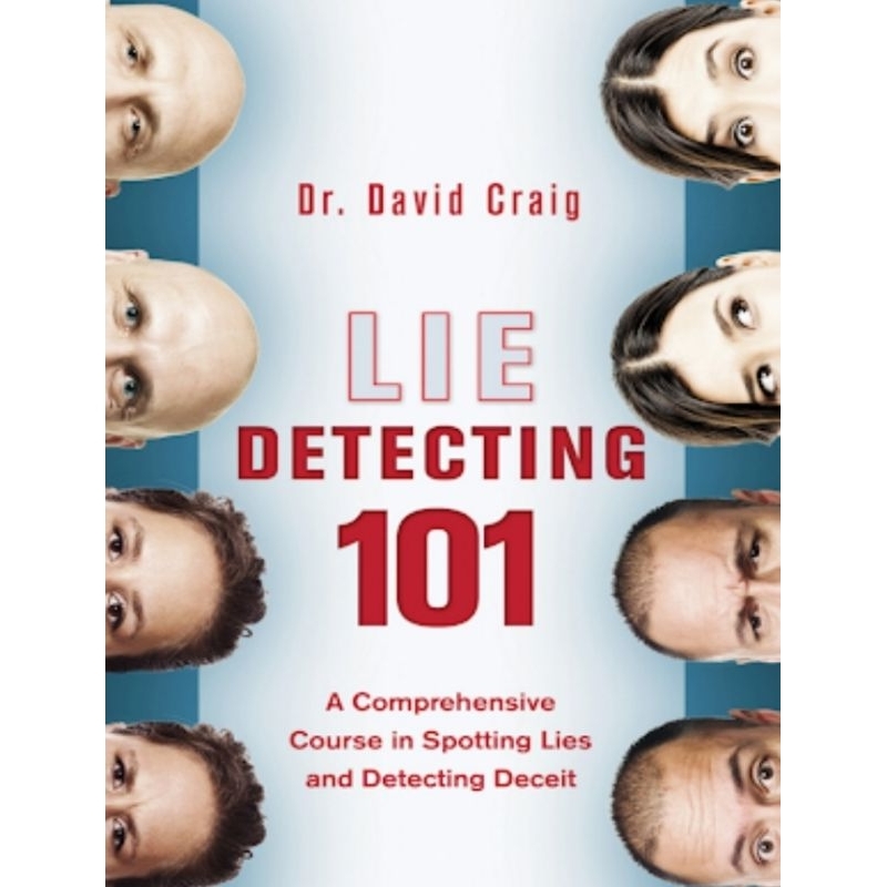 Lie Detecting 101: A Comprehensive Course in Spotting Lies and ...