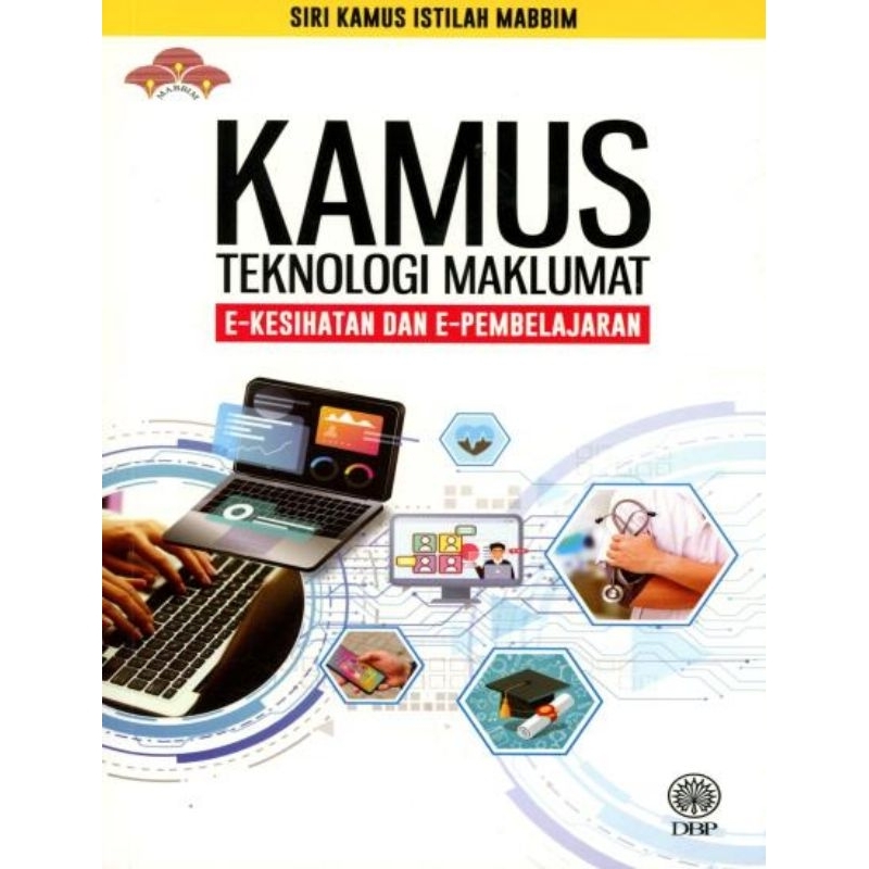 SIRI KAMUS ISTILAH MABBIM: KAMUS TEKNOLOGI MAKLUMAT E-KESIHATAN DAN E ...