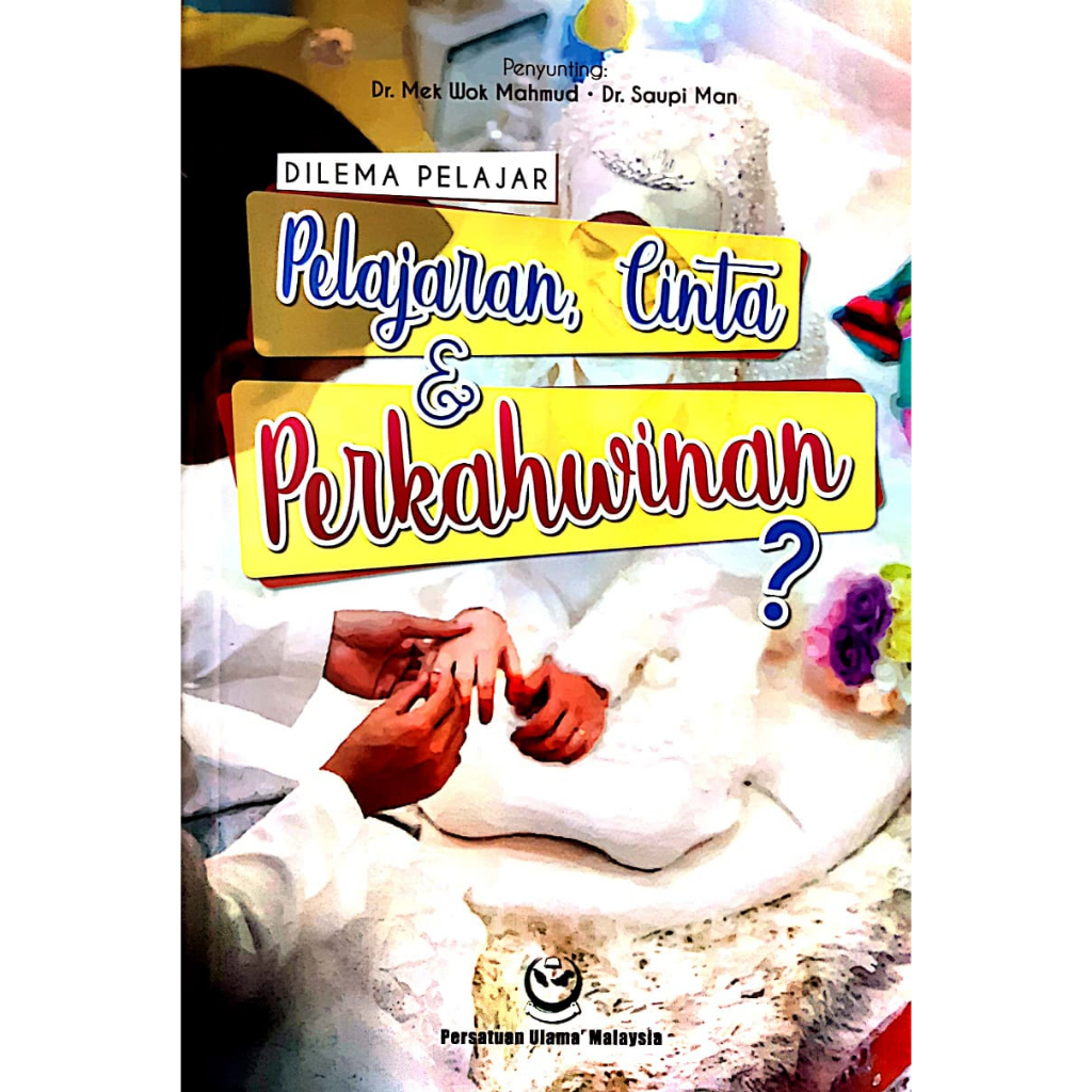 DILEMA PELAJAR, CINTA & PERKAHWINAN, Dr Mek Ujok Mohmud & Dr Saupi Man ...