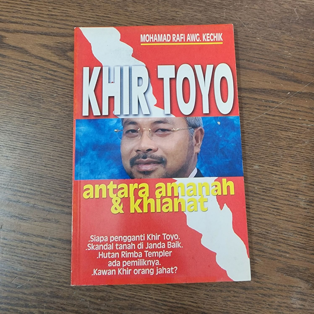 Khir Toyo : antara amanah dan khianat by Mohamad Rafi Awg. Kechik ...
