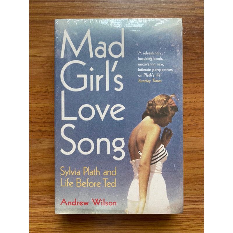 Mad Girl's Love Song: Sylvia Plath and Life Before Ted by Andrew Wilson ...