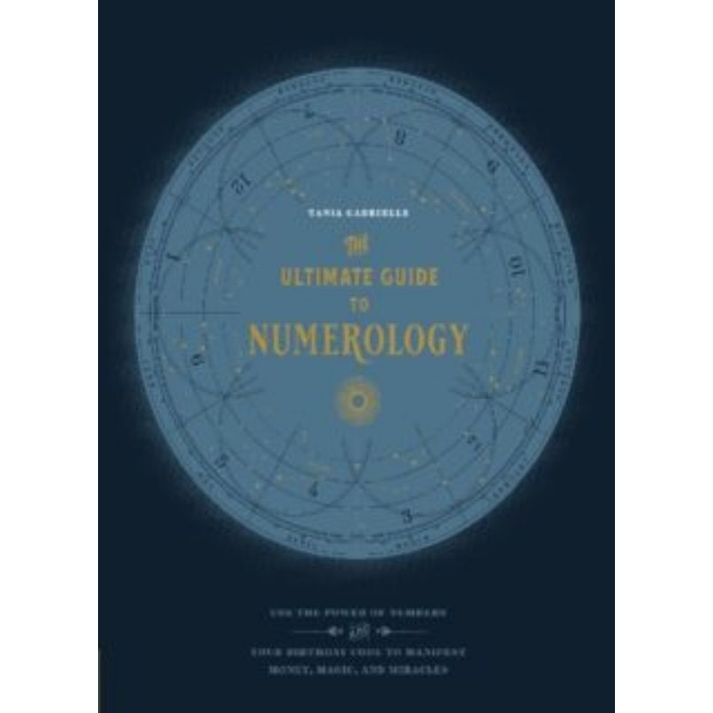The Ultimate Guide to Numerology: Use the Power of Numbers and Your ...