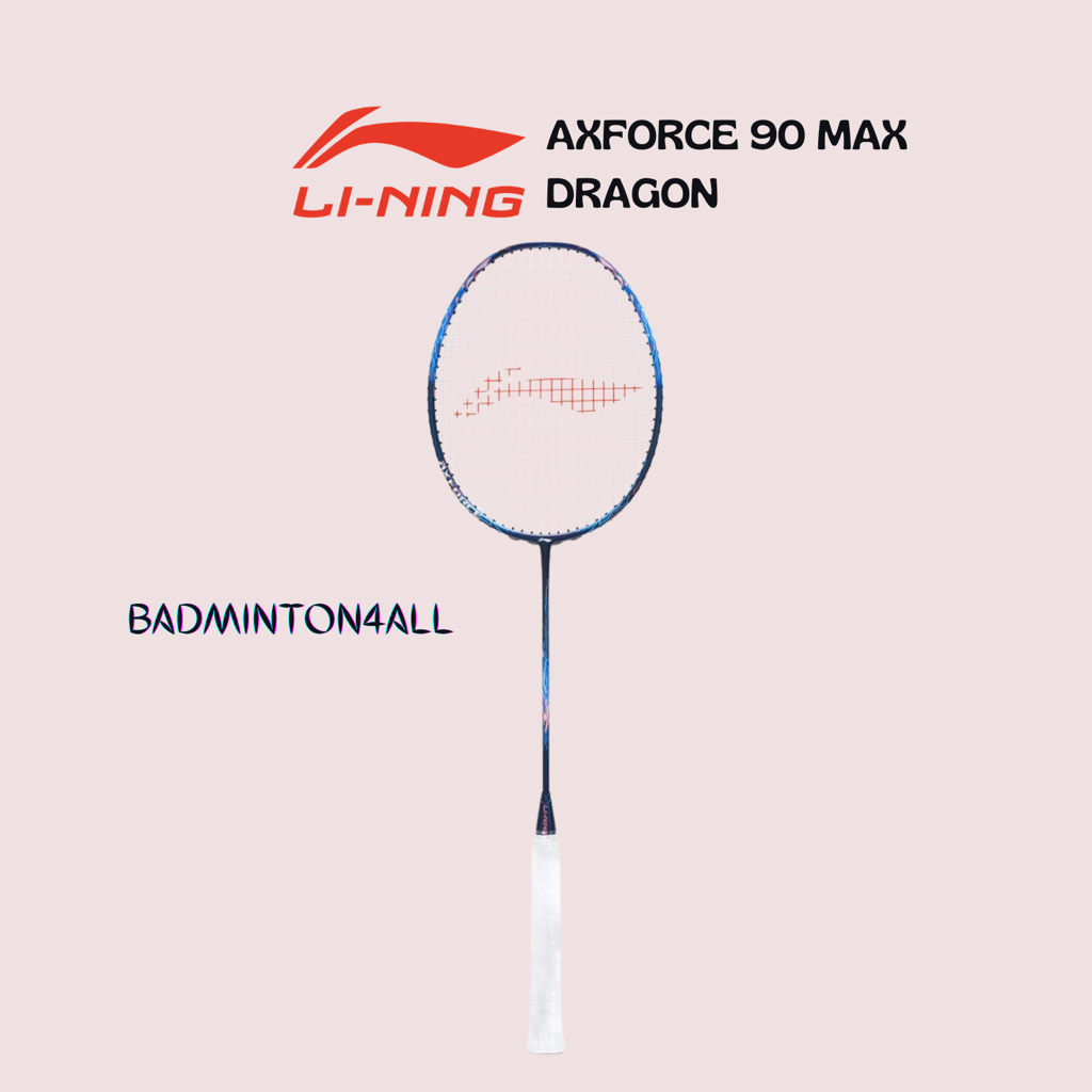 LI-NING AXFORCE 90 DRAGON MAX BADMINTON RACKET | Shopee Malaysia
