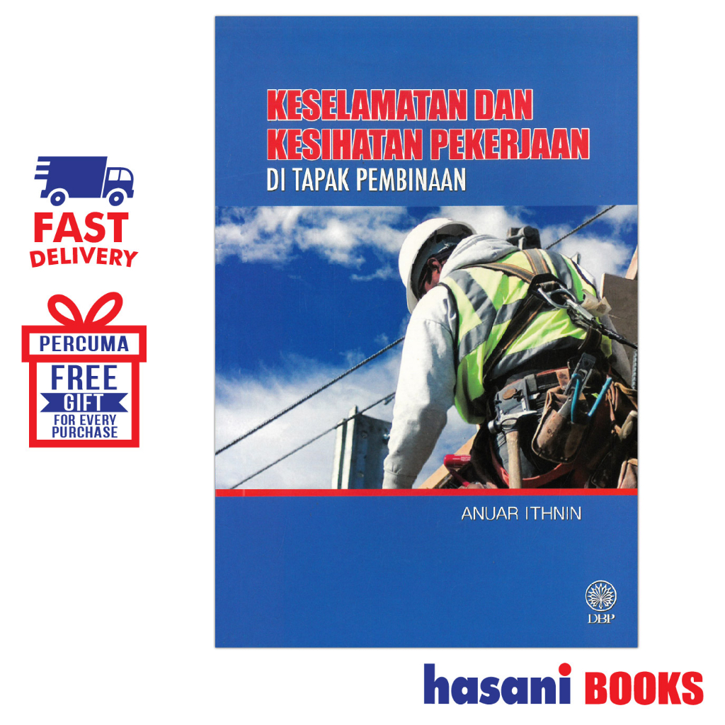 Hasani DBP Keselamatan Dan Kesihatan Pekerjaan Di Tapak Pembinaan Anuar ...