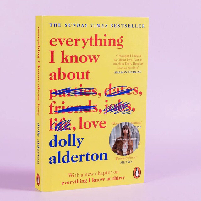 Everything I Know About Love by Dolly Alderton (Now a Major BBC One ...