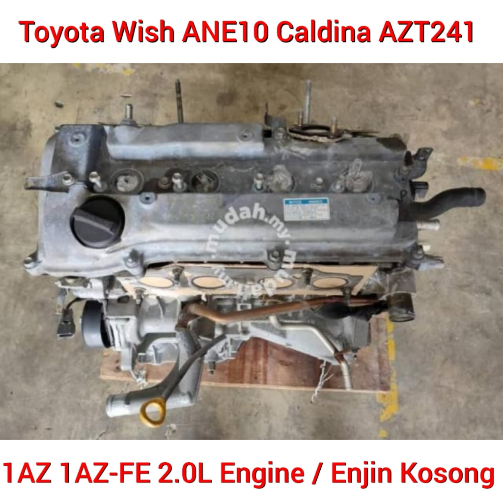 Toyota 1AZ 2WD 2.0cc Enjin Kosong / Empty Engine For : Wish ANE10 , Caldina AZT241 , Rav4 ACA20 ...