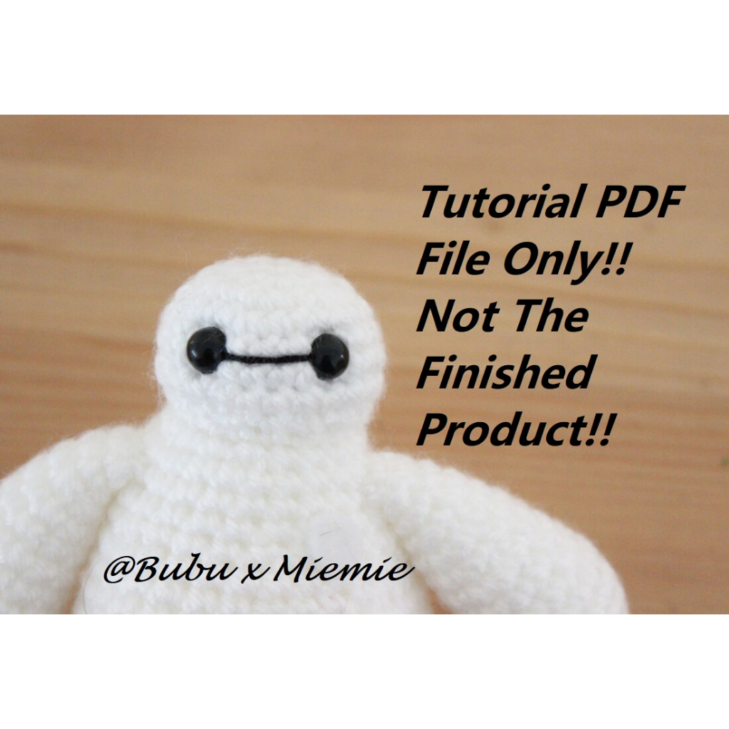Amigurumi Crochet Tutorial- Baymax Pattern/PDF (English Version) | Shopee Malaysia