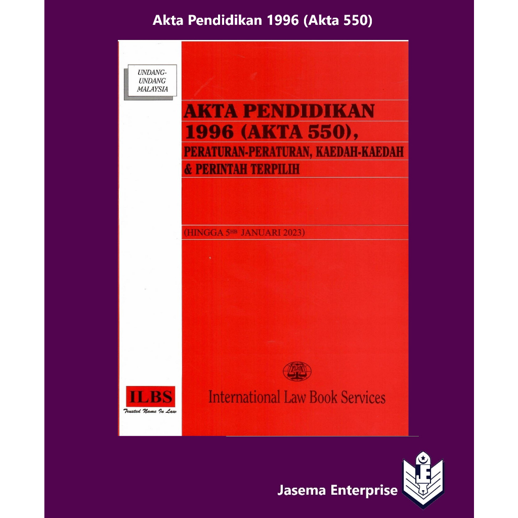 Akta Pendidikan 1996 (Akta 550), Peraturan-Peraturan & Kaedah Kaedah ...