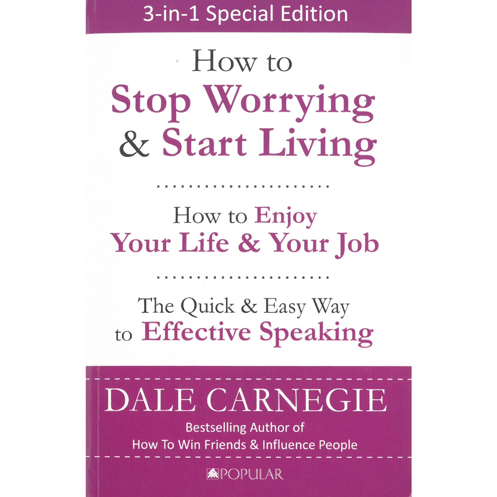 How to Stop Worrying & Start Living, Enjoy Your Life & Your Job (3-In-1) By Dale Carnegie ...