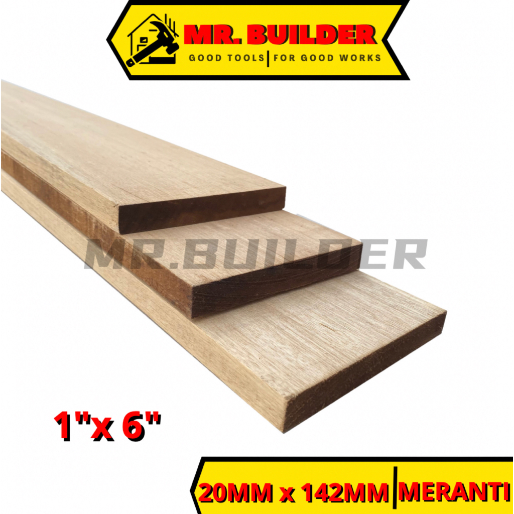 MR. BUILDER (KLANG VALLEY ONLY) 20MM x 142MM Meranti Planed Wood 1 x 6 ...