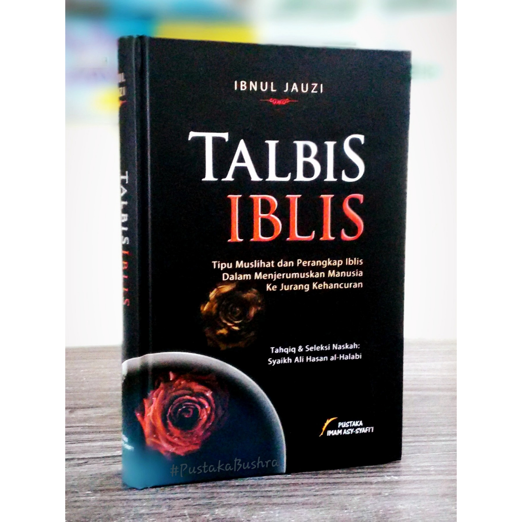 TALBIS IBLIS | Ibnul Jauzi, Tahqiq: Syaikh Ali Hasan al-Halabi, Belitan ...