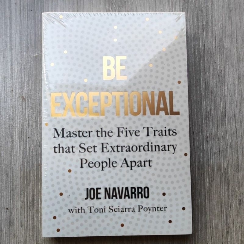 Be Exceptional: Master the Five Traits That Set Extraordinary People ...