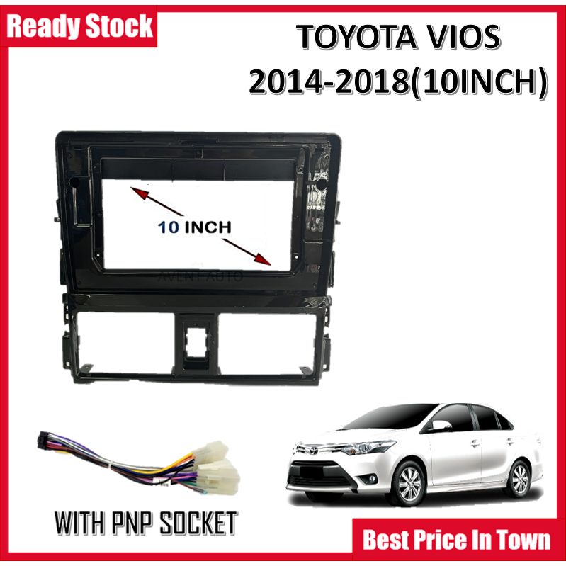 Android Player Casing 10'' Toyota Vios 2014-2018 Black (WIth PNP Socket ...
