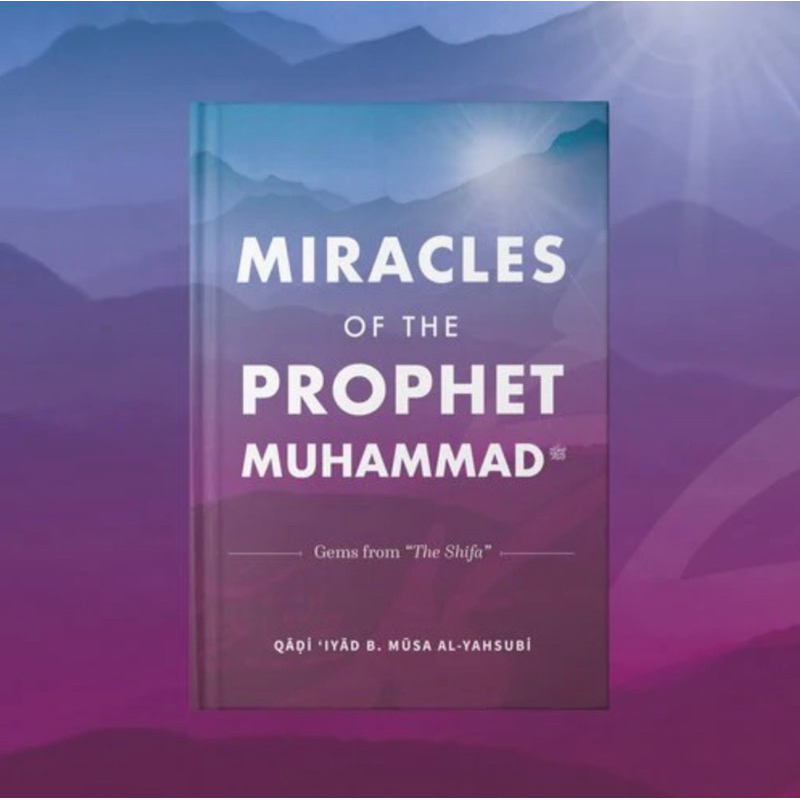 Miracles of the Prophet Muhammad ﷺ | Ash Shifa | Qadi Iyad | Jody ...