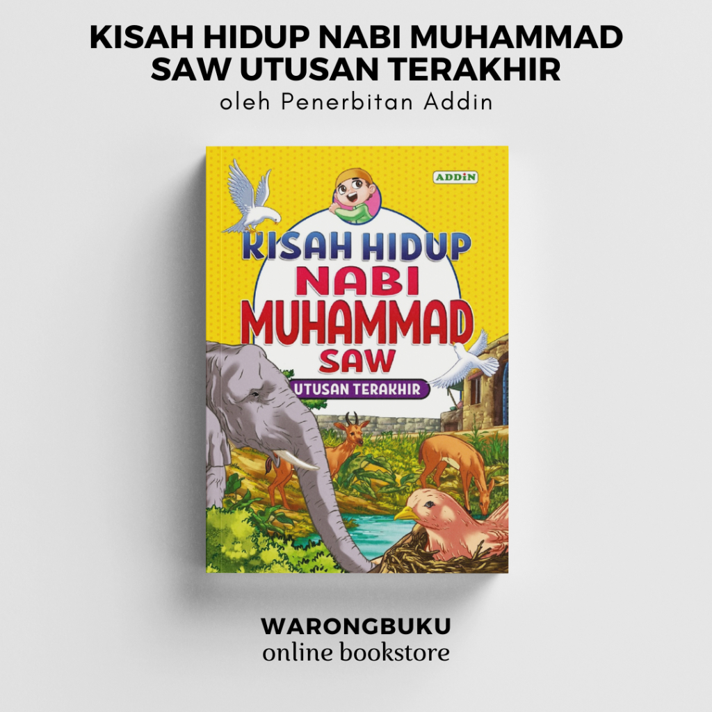 Penerbitan Addin - Kisah Hidup Nabi Muhammad S.A.W Utusan Terakhir | buku cerita kisah nabi ...