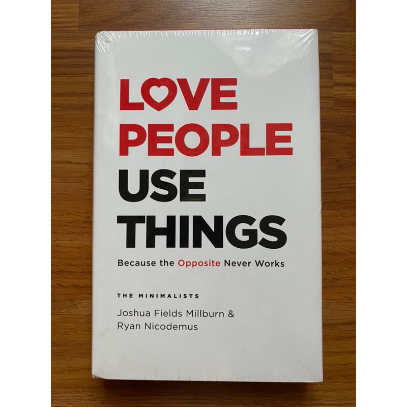 (Hardcover) Love People, Use Things: Because the Opposite Never Works ...