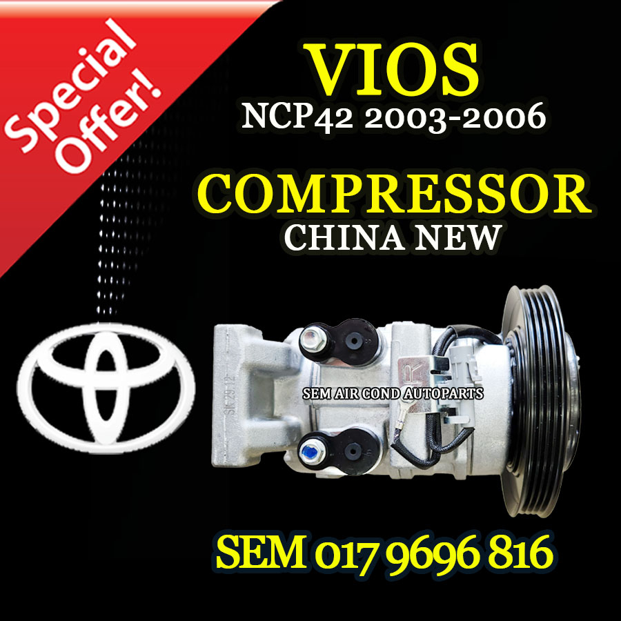 TOYOTA VIOS NCP42 2003-2006 YEAR CHINA NEW COMPRESSOR/ KOMPRESOR (CAR AIRCOND SYSTEM) | Shopee ...