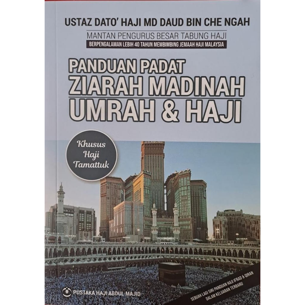 PANDUAN PADAT ZIARAH MADINAH UMRAH & HAJI (SIZE A5) - USTAZ DATO' HAJI MD DAUD BIN CHE NGAH ...