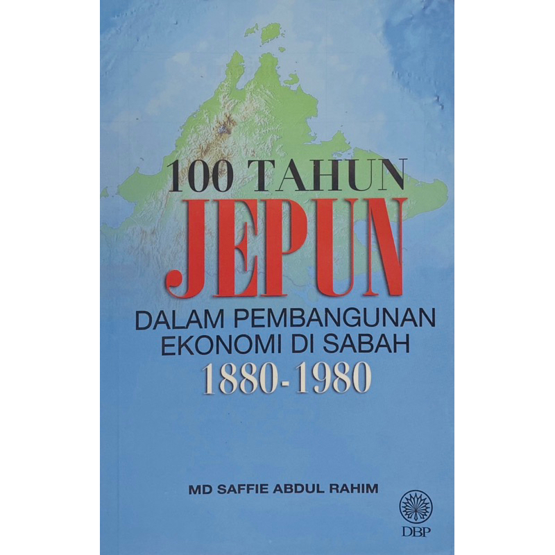 DBP: 100 Tahun Jepun Dalam Pembangunan Ekonomi Di Sabah 1880-1980 | Shopee Malaysia
