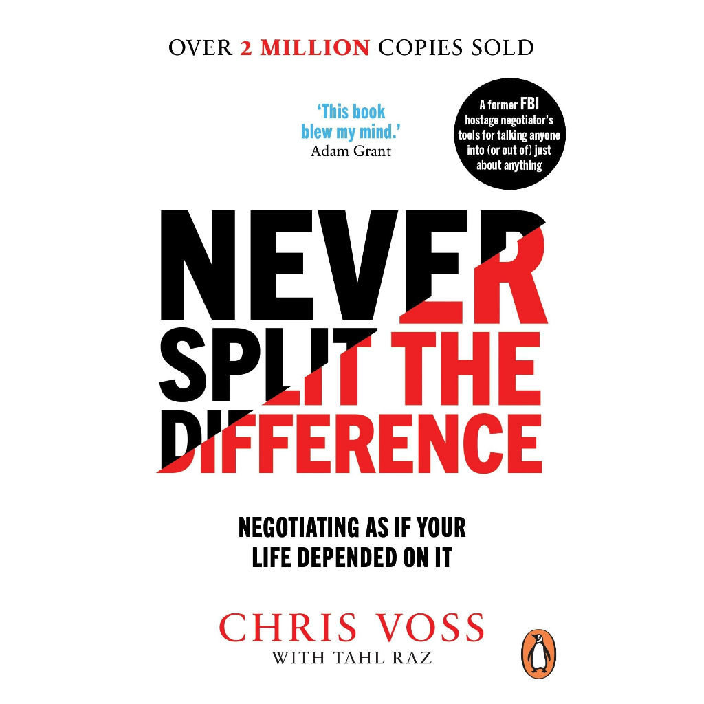 Never Split the Difference: Negotiating as if Your Life Depended on It By Chris Voss (Paperback ...