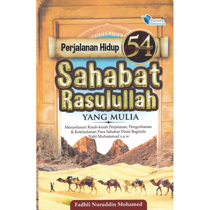 PUSTAKA ILMUWAN Perjalanan Hidup 54 Sahabat Rasulullah Yang Mulia ...