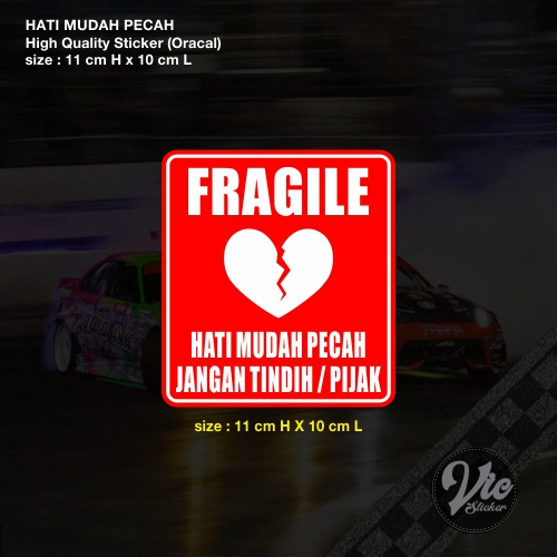 HATI MUDAH PECAH FRAGILE Sticker / Decal (High Quality Sticker ...