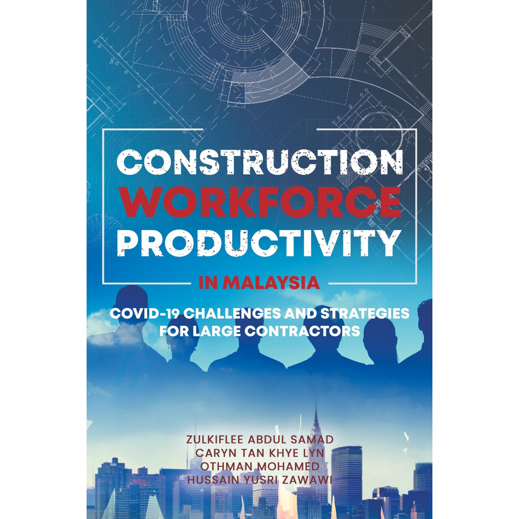 Construction Workforce Productivity In Malaysia Covid-19 Challenges and ...
