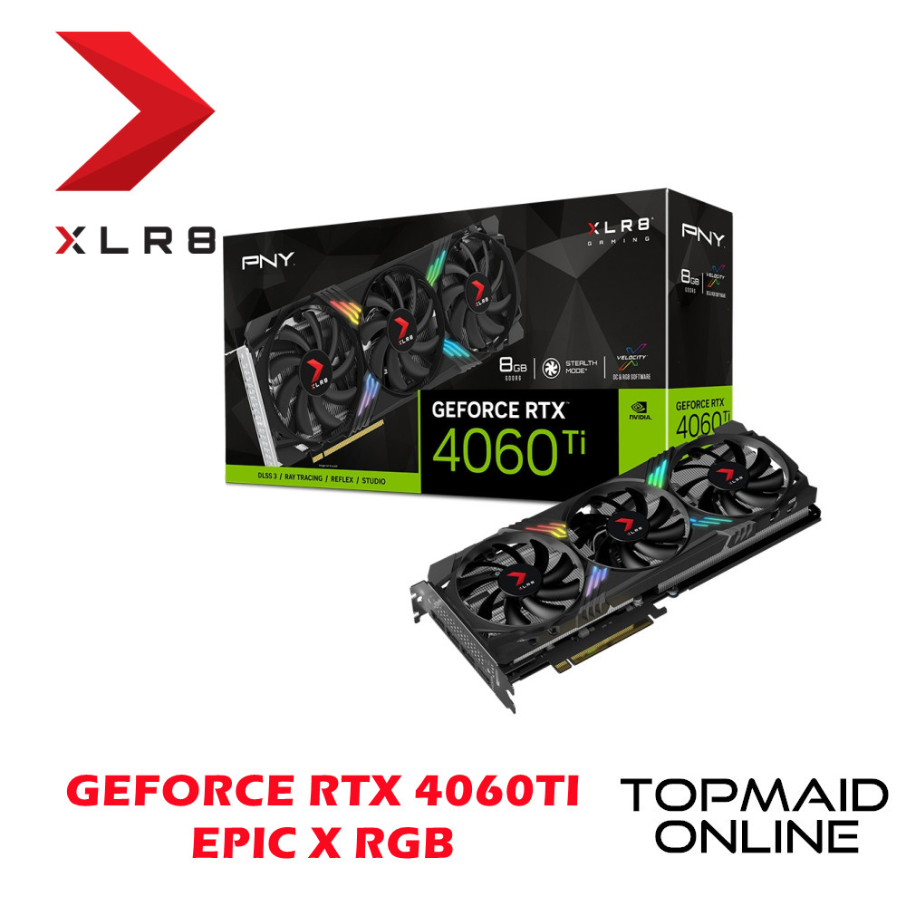 PNY GEFORCE RTX 4060TI XLR8 GAMING EPIC X RGB 8GB GDDR6 128BIT GRAPHIC ...