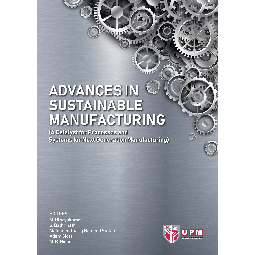 Advances in Sustainable Manufacturing (A Catalyst for Processes and ...