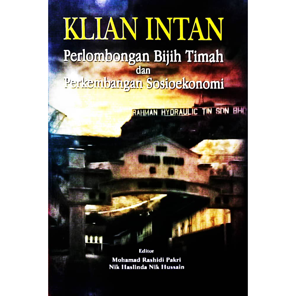 KLIAN INTAN Pelombong Bijih Timah Dan Perkembangan Sosioekonomi, (U.S.M ...