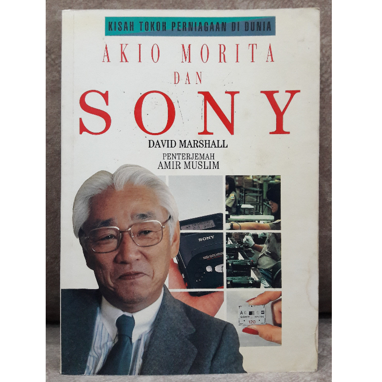 SIRI TOKOH PERNIAGAAN / AKIO MORITA DAN SONY / BIOGRAFI / SEJARAH / KEUSAHAWANAN / TERBITAN DBP ...
