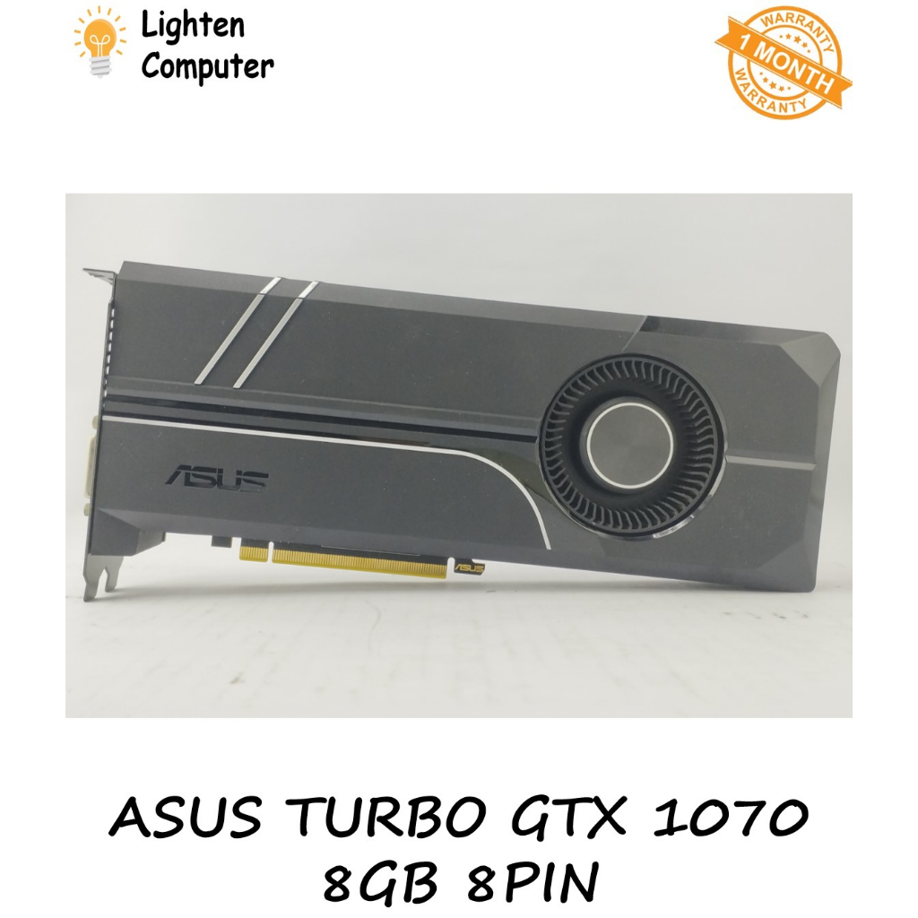 ASUS TURBO GTX 1070 Graphic Card | 8 pin | GDDR5 | Graphics Card | GTX1070 - Used | Shopee Malaysia