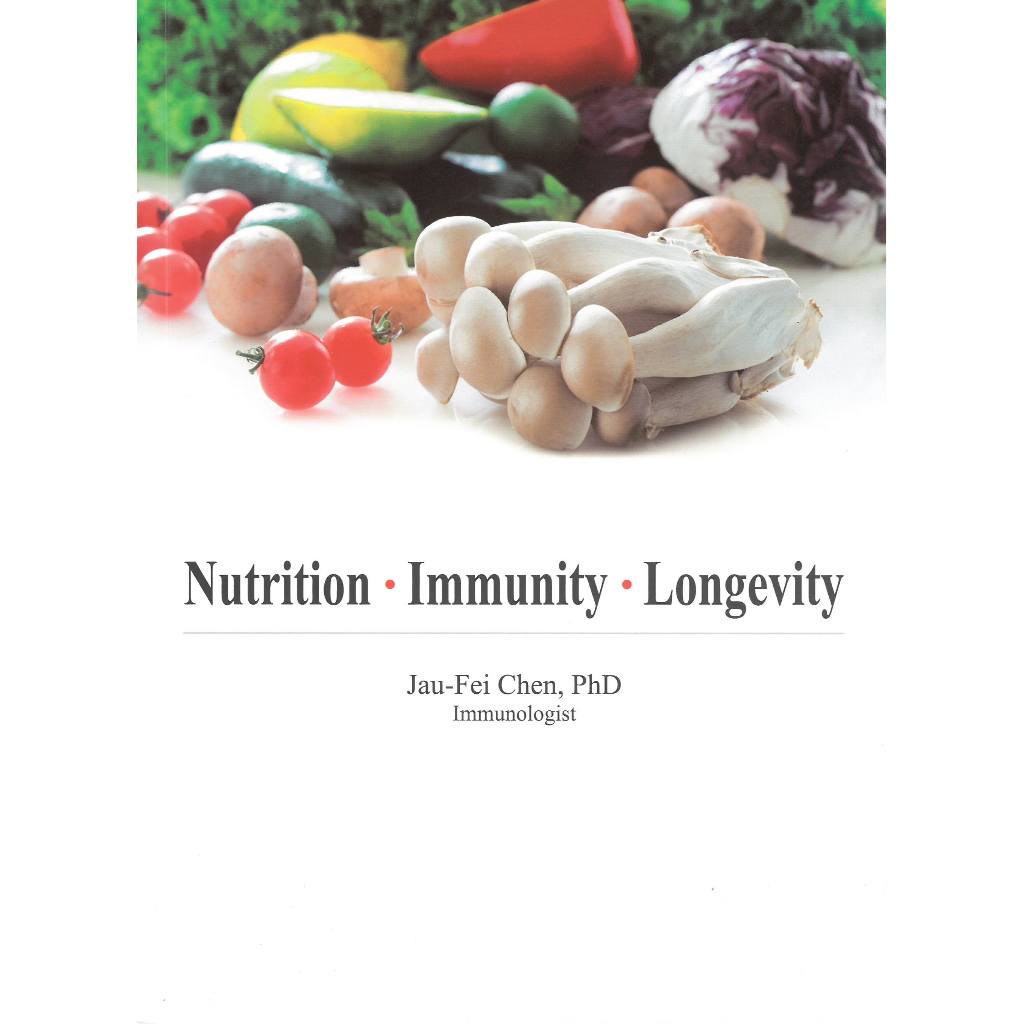 Nutrition . Immunity . Longevity By Jau-Fei Chen (Paperback) ISBN ...
