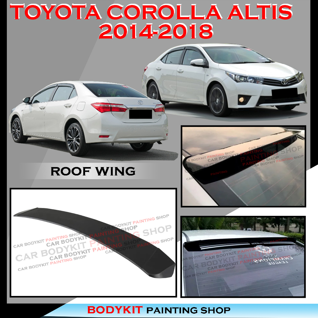 TOYOTA COROLLA ALTIS 2014-2018 REAR SPOILER ROOF WING - MATERIAL ABS ...
