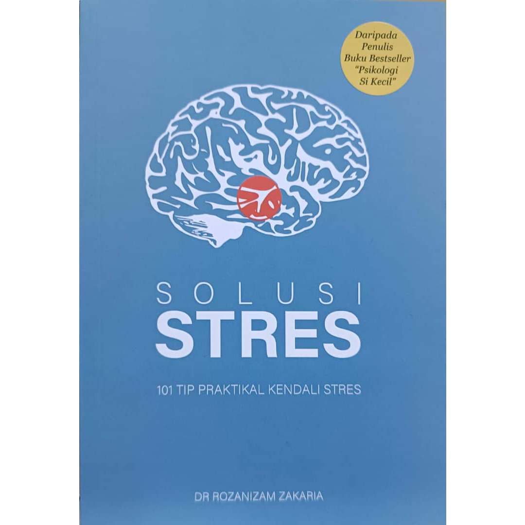 Buku : Solusi Stres - 101 Tip Praktikal Kendali Stress ( Dr Rozanizam Zakaria ) | Shopee Malaysia