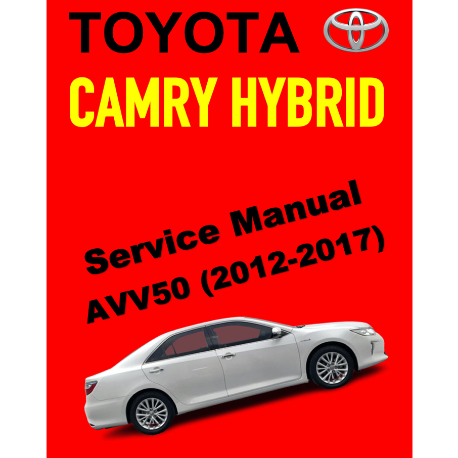 TOYOTA CAMRY HYBRID AVV50 (2012-2017) SERVICE WORKSHOP MANUAL | Shopee Malaysia
