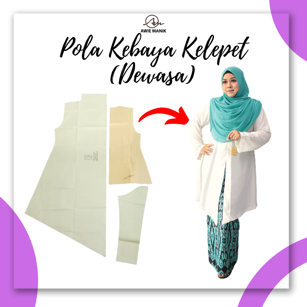 [DEWASA] POLA KEBAYA KELEPET AWIE MANIK | Shopee Malaysia