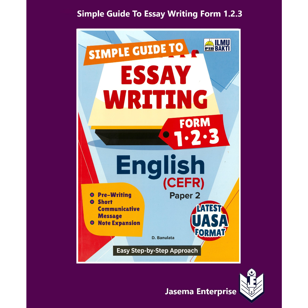 Simple Guide To Essay Writing Form 1.2.3 English (CEFR) Paper 2 ...