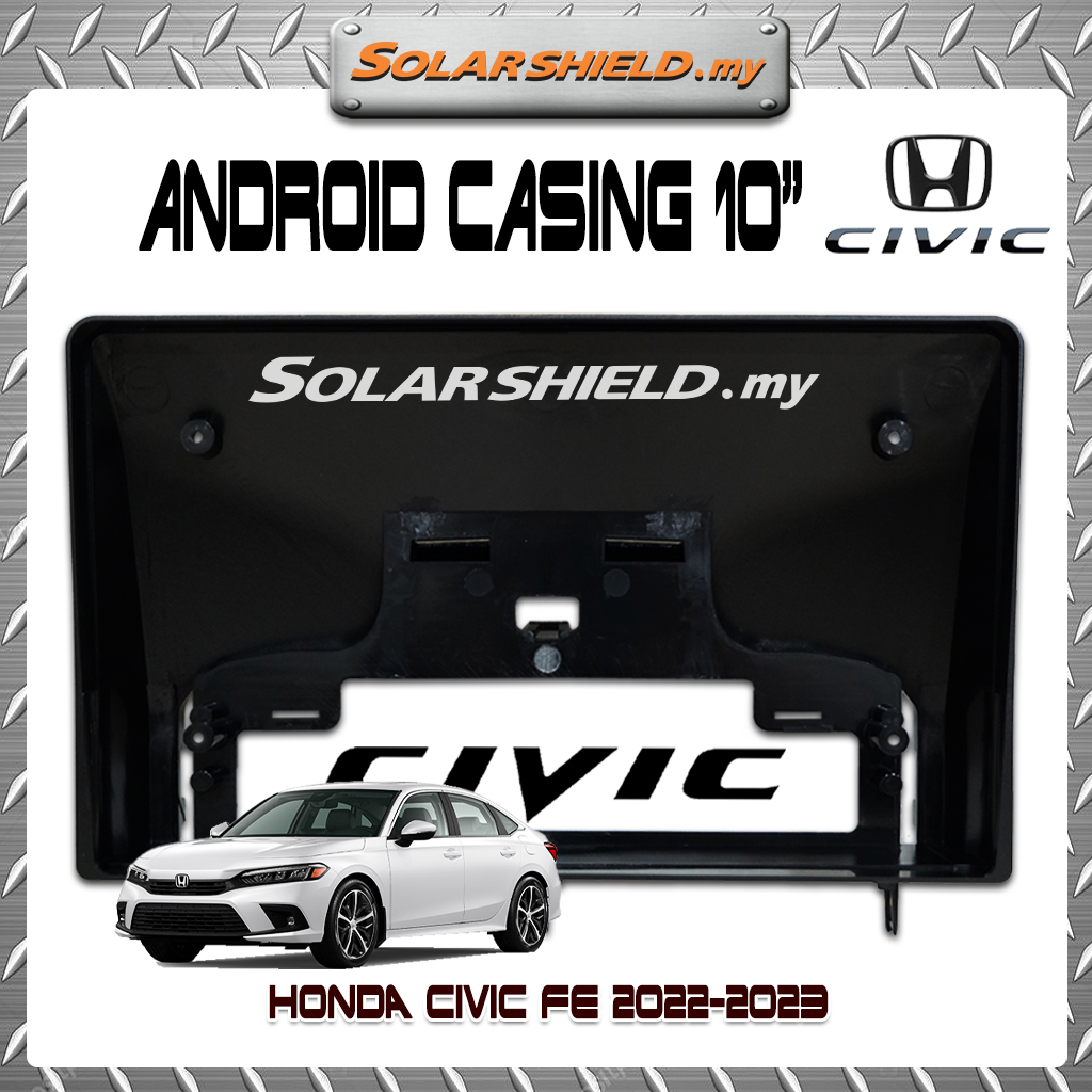 Honda Civic FE 2022-2023 10'' Android Player Casing (Socket With Canbus ...