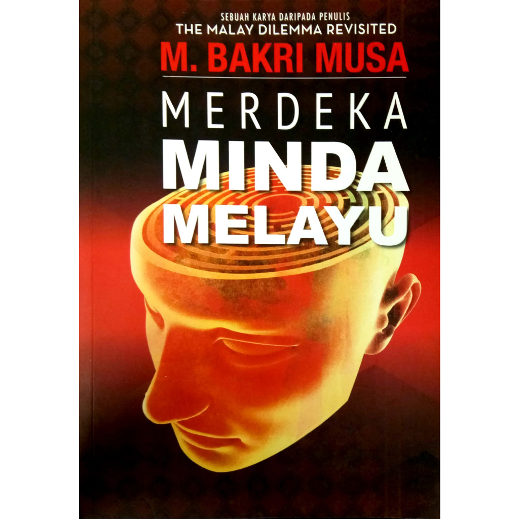 Merdeka Minda Melayu - Versi Melayu Dan English Karangan M. Bakri Musa ...
