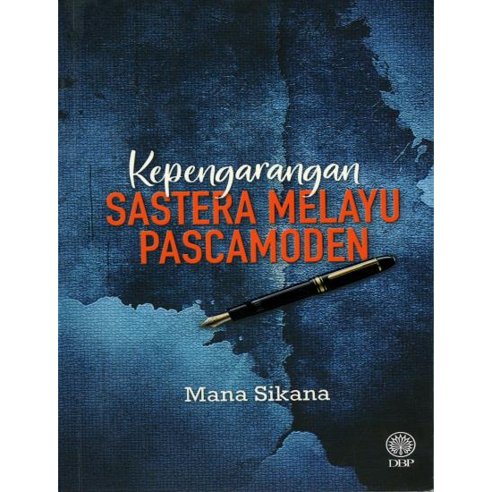 KEPENGARANGAN SASTERA MELAYU PASCAMODEN 9789834936853 I MANA SIKANA I ...
