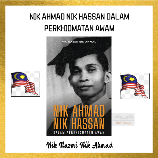 ILHAM | Nik Ahmad Nik Hassan Dalam Perkhidmatan Awam | Nik Nazmi Nik ...