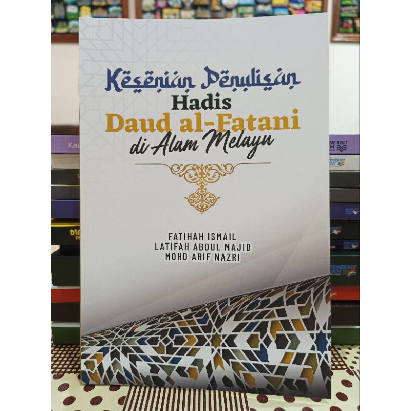 ZBH. Kesenian Penulisan Hadis Daud al-Fatani di Alam Melayu. Fatihah ...