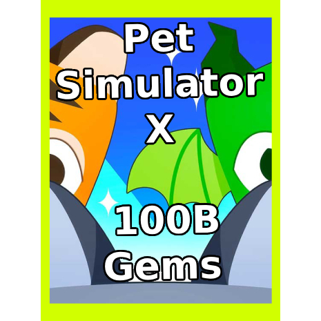 100B R-O.B-L.O-X P-E-T S-I-M-U-L-A-T-O-R-X CHEAPEST GEMS PSX PET SIM X ...