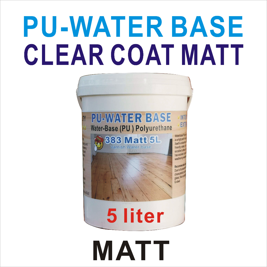 CLEAR ( 5L ) MATTPU COAT WATER BASE POLYURETHANE P.U EXTERIOR AND ...