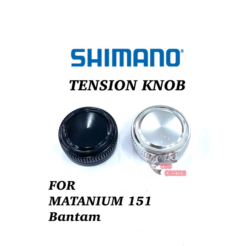 TENSION KNOB FOR SHIMANO MATANIUM 151 Bantam | Shopee Malaysia