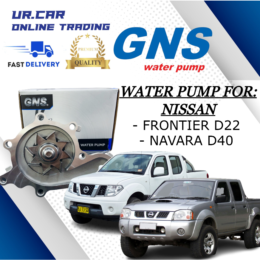 GNS WATER PUMP NISSAN FRONTIER D22 , NAVARA D40 (YD25DDTI) 100% HIGH ...