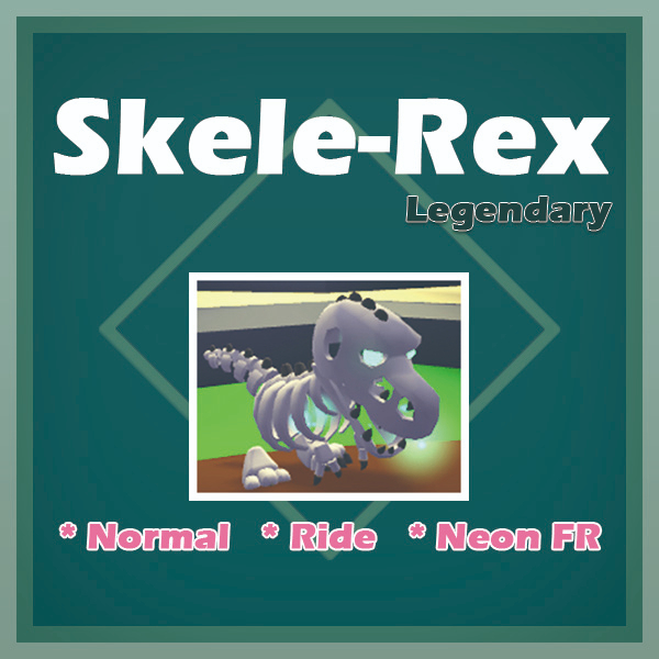 S.k.e.l.e-R.e.x (Neon FR/FR/R/Normal) *Legendary* Skele-Rex [VIRTUAL ...