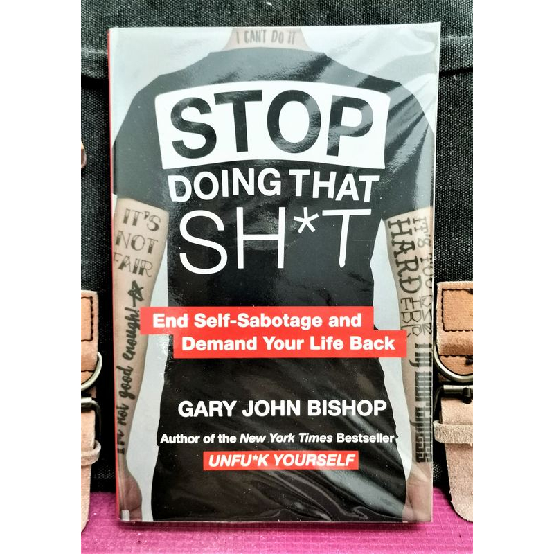 《ORIGINAL LIKE-NEW》Gary John Bishop - STOP DOING THAT SH*T : End Self ...