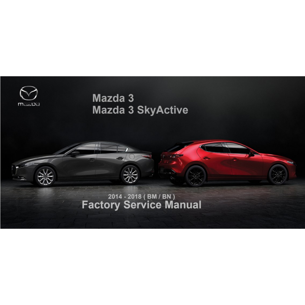 Mazda 3 BM / BN 2014 - 2018 Factory Workshop Repair Service Manual ...